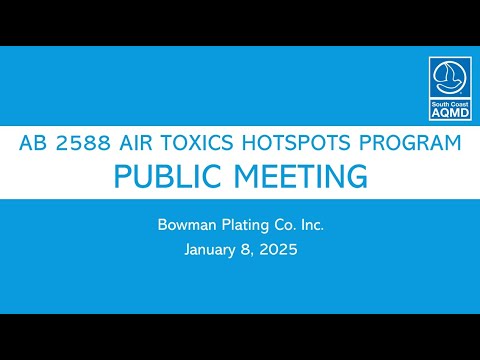 1.8.25 AQMD Public Meeting - Update on Health Risk Assessment for Bowman Plating Company