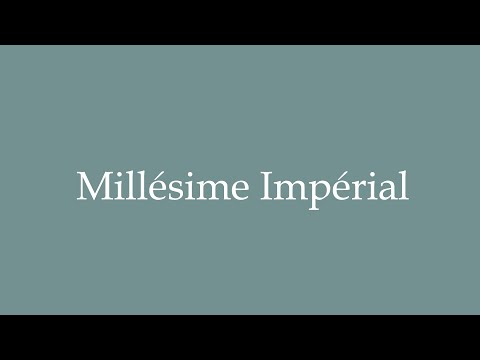 How to Pronounce ''Millésime Impérial'' Correctly in French