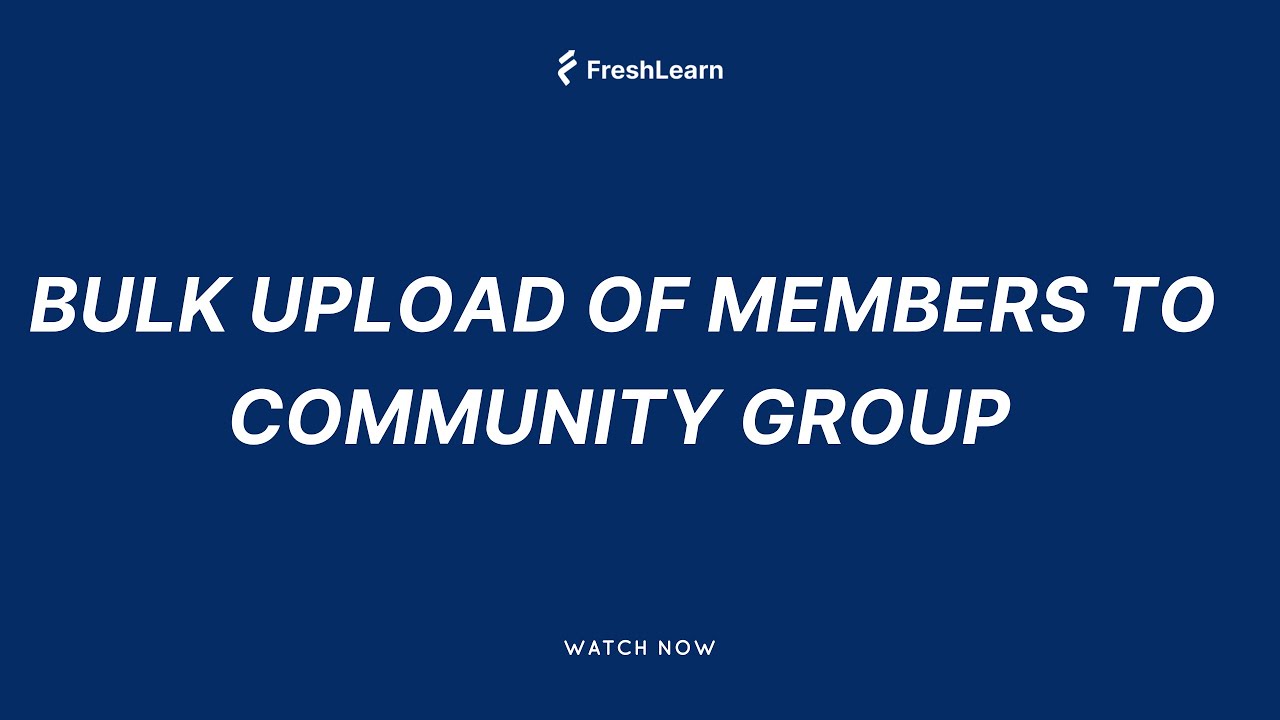 How to Bulk Upload Members to a Community Group