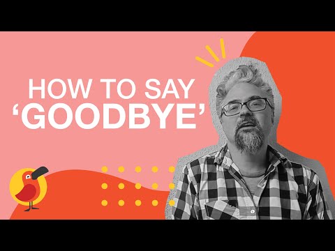 How to Say 'Goodbye'