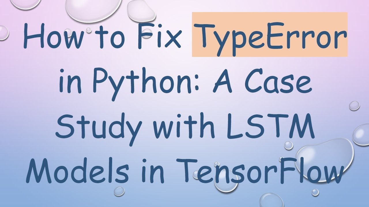 How to Fix TypeError in Python: A Case Study with LSTM Models in TensorFlow