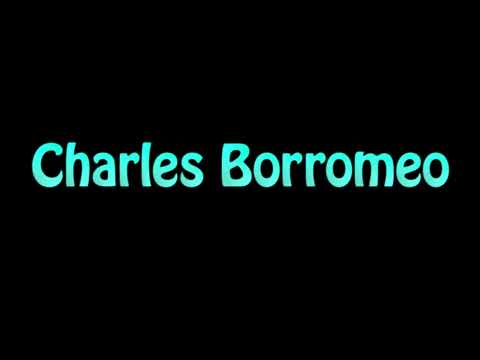 Learn How To Pronounce Charles Borromeo