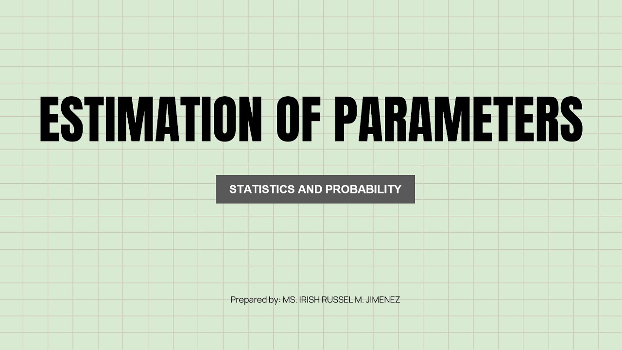 ESTIMATION OF PARAMETERS