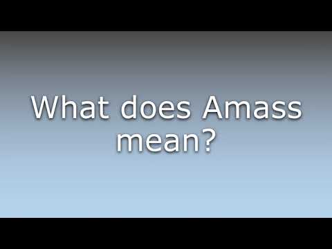 What does Amass mean?