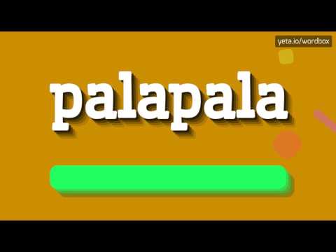 PALAPALA - HOW TO PRONOUNCE IT!?