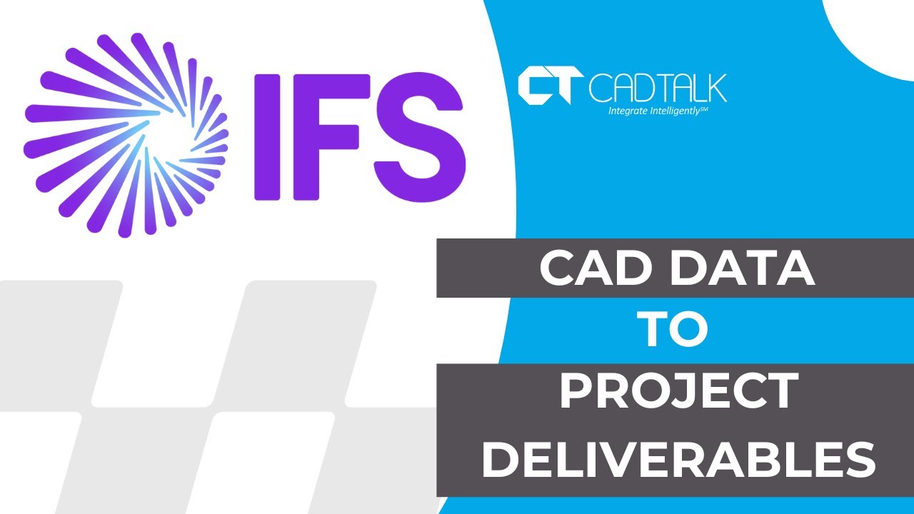 CAD Integration to Project Deliverables - IFS/CADTALK 3 Minute Demo