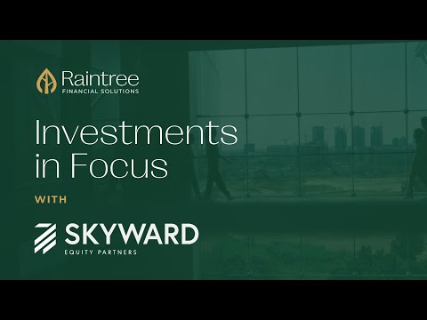 Raintree Financial Solutions: Investments in Focus with Skyward Equity Partners