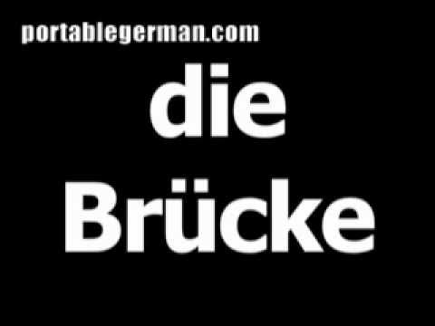 German word for bridge is die Brücke