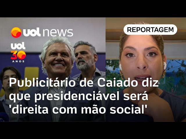 Publicitário: 'Caiado é direita com mão social, e seu adversário é o tempo'