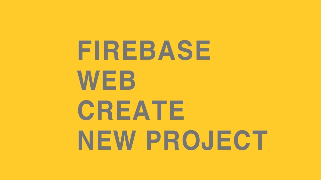 firebase web 1 : create new project