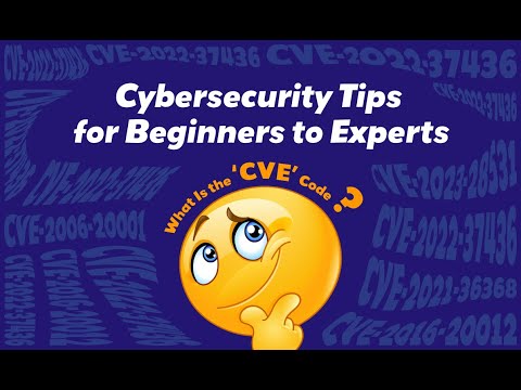 Cyber Security Tips for Beginners to Experts – What Is the ‘CVE’ Code?
