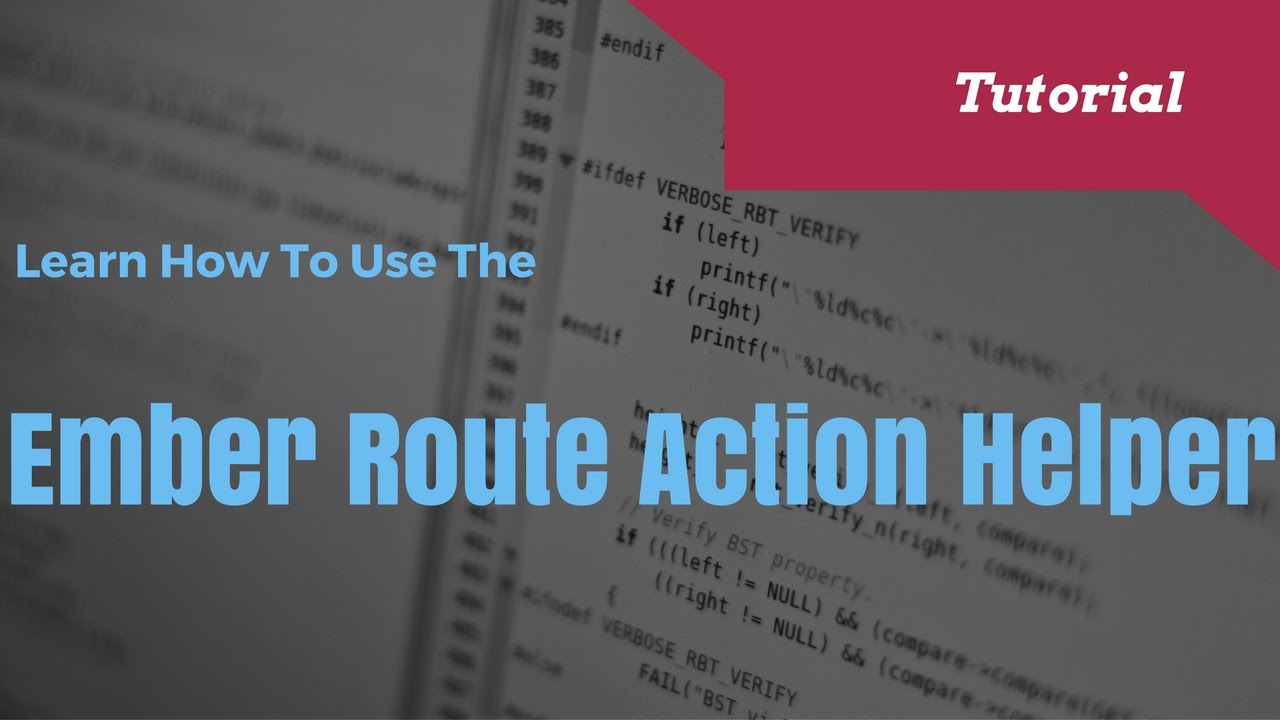 Ember Route Action Helper Tutorial