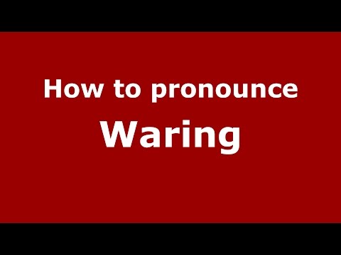 How to pronounce Waring (American English/US) - PronounceNames.com