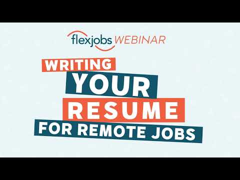 How to Write a Resume for Remote Work: Tips from a Career Expert | FlexJobs Webinar Recording