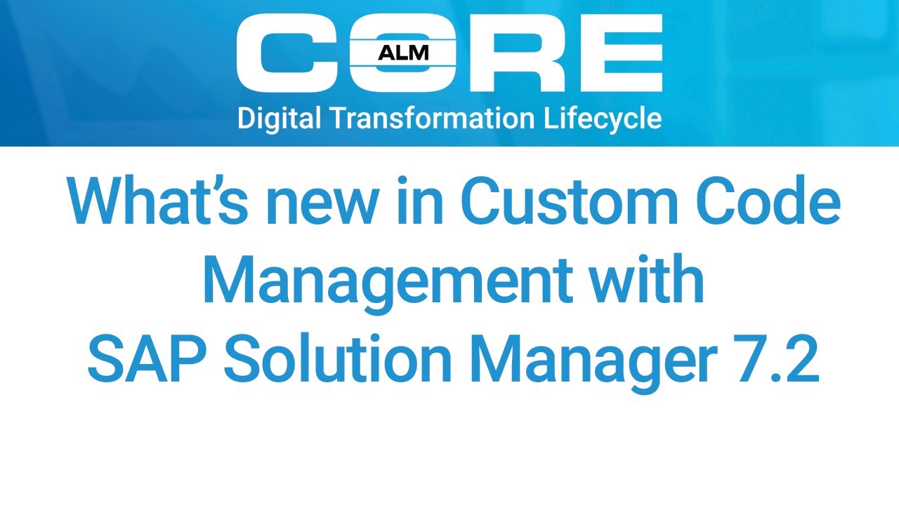 What’s new in Custom Code Management with SAP Solution Manager 7.2
