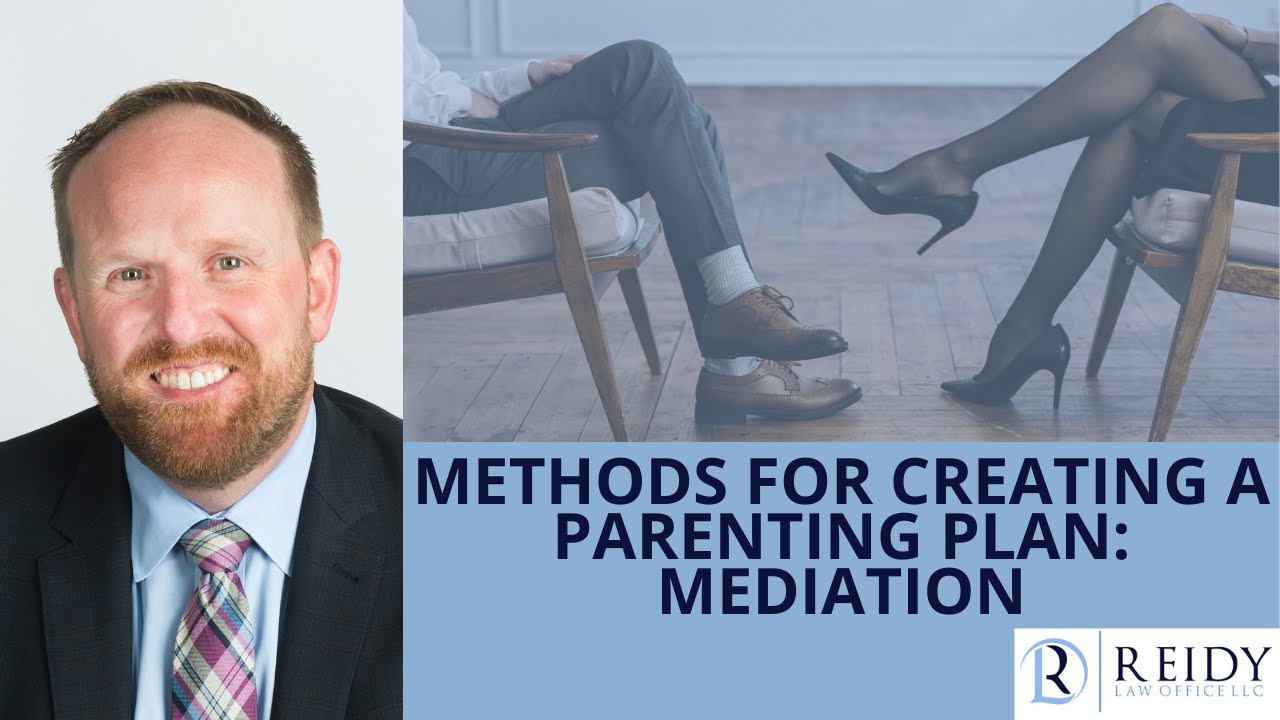 Methods for Creating a Parenting Plan: Mediation