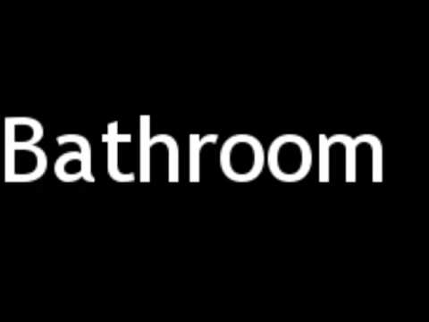 How to Pronounce Bathroom