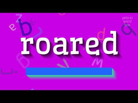 How to say "roared"! (High Quality Voices)