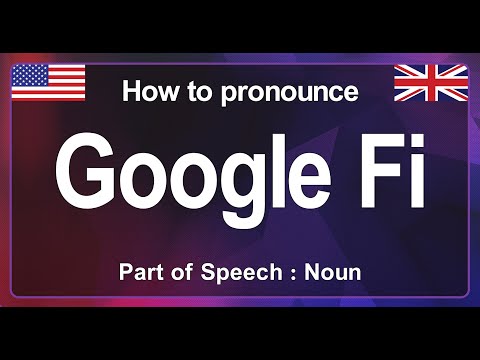 'Google Fi' Pronunciation Correctly in English , How to Pronounce 'Google Fi' in American English
