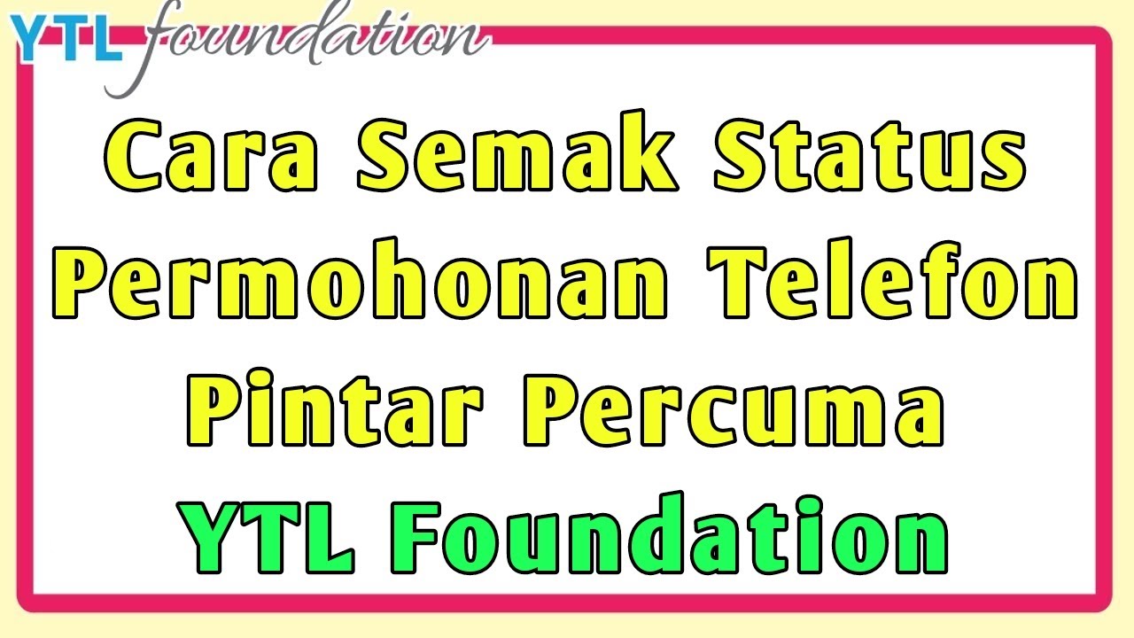 Cara Semak Status Permohonan Telefon Pintar Percuma Untuk Murid Golongan B40 | YTL Foundation