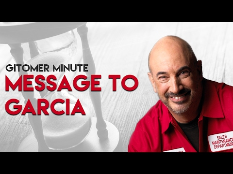 Gitomer Minute: Message to Garcia
