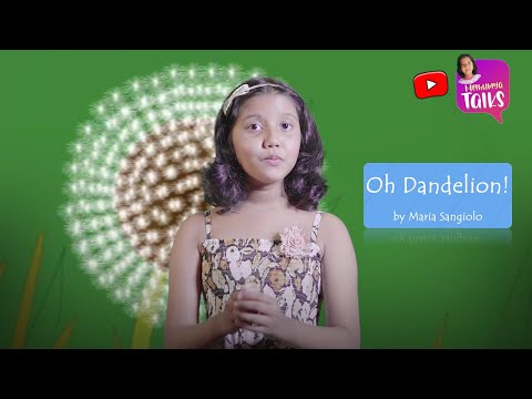 Oh Dandelion | Poem by Maria Sangiolo | #kidslearning #Methumyatalks #poemsforkids