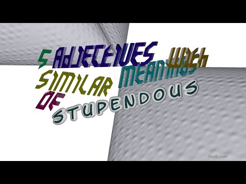 stupendous - 7 adjectives which are synonym of stupendous (sentence examples)