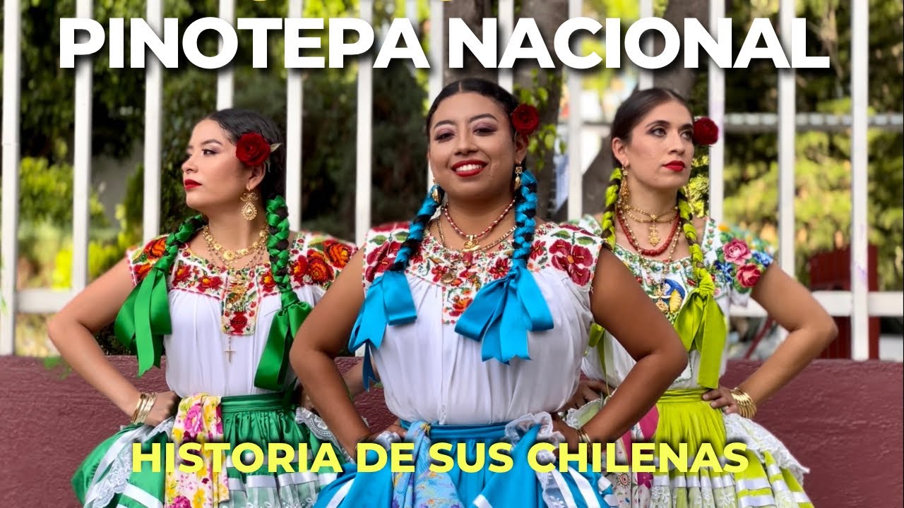 PINOTEPA NACIONAL y el origen e historia de sus CHILENAS , JUEGOS Y SONES