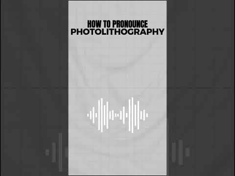 How to Pronounce Photolithography in American English