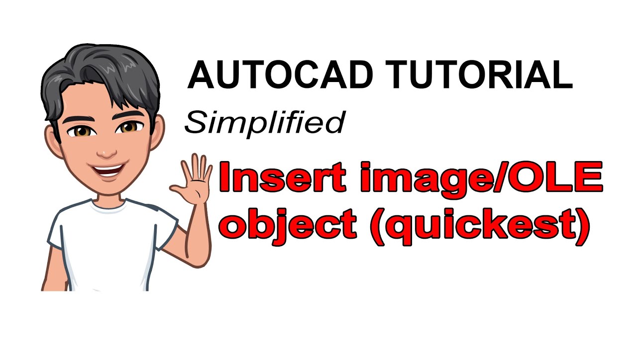 AUTOCAD | INSERT IMAGE OLE OBJECT SIMPLIFIED