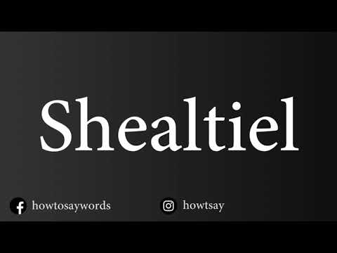 How To Pronounce Shealtiel