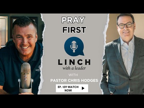 Pray First- The Transformative Power of a Life Built on Prayer | Pastor Chris Hodges | Ep. 159