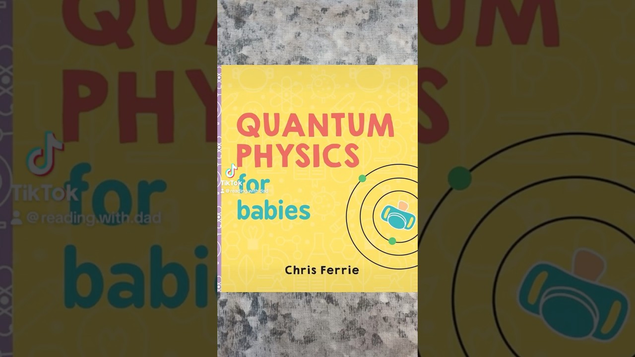 Read-Aloud: QUANTUM PHYSICS FOR BABIES