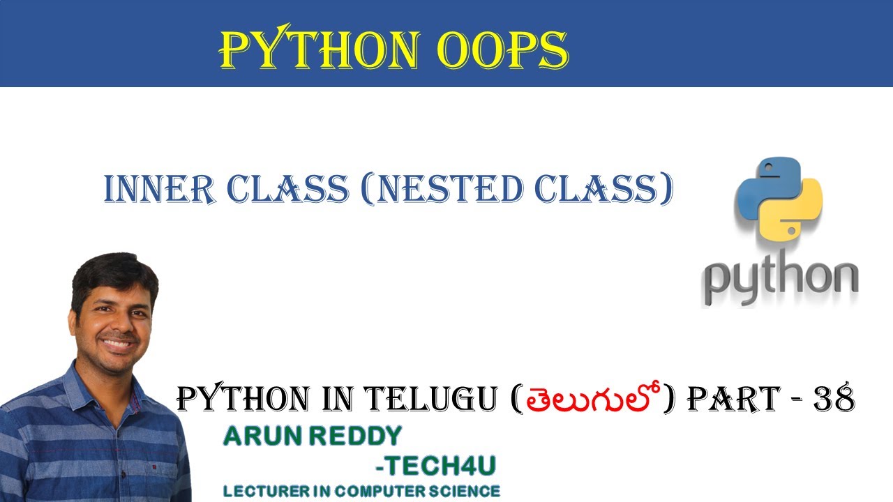 PYTHON IN TELUGU PART 38 - INNER CLASS IN PYTHON TELUGU | PYTHON NESTED CLASS IN TELUGU |