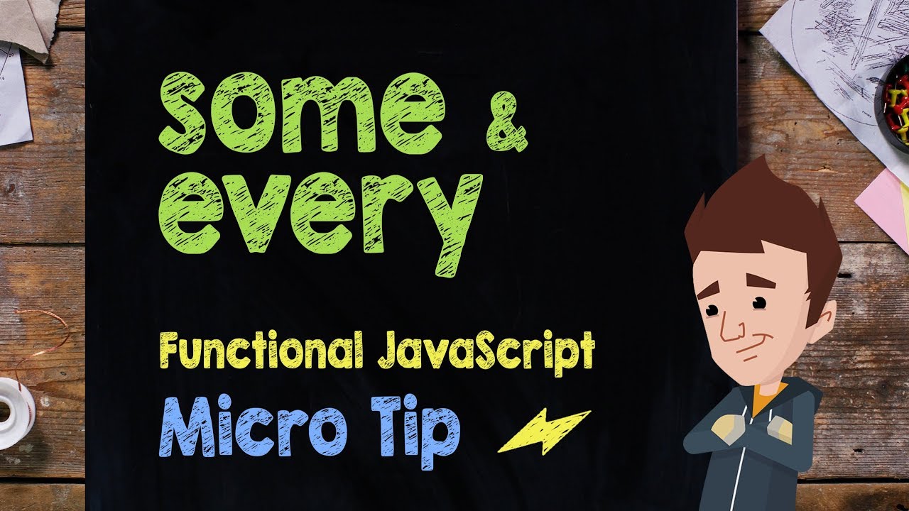 Some & Every - Functional JavaScript - Supercharged
