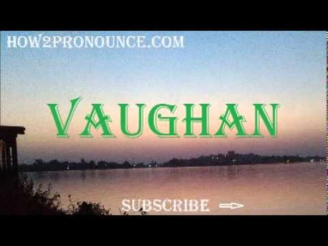 How To Pronounce VAUGHAN