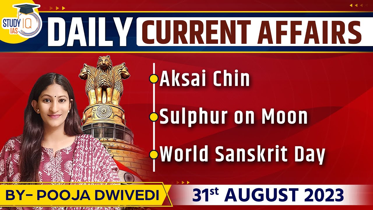 Daily Current Affairs for UPSC CSE Exam | 31 August 2023 | StudyIQ Current Affairs | UPSC