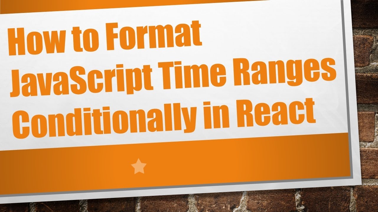 How to Format JavaScript Time Ranges Conditionally in React