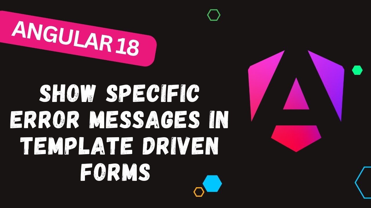 136. Validation Errors in Template Driven Forms and Show Specific Error Messages - Angular 18