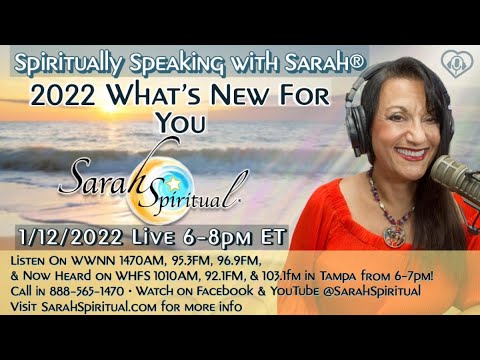 Spiritually Speaking with Sarah - 2022 What's New For You - Part 1