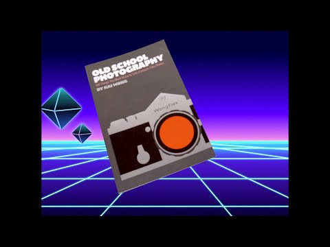 Old School Photography - 100 Things You Must Know to Take Fantastic Film Photos BOOK #AD