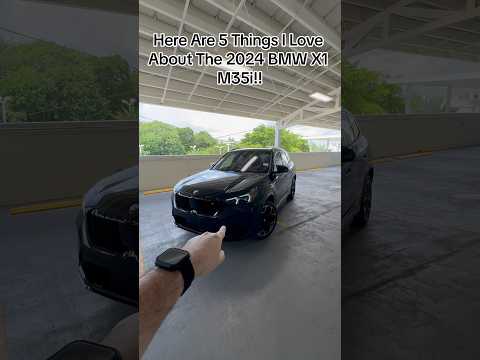 Here Are 5 Things I Love About The 2024 BMW X1 M35i #bmw #bmwx1