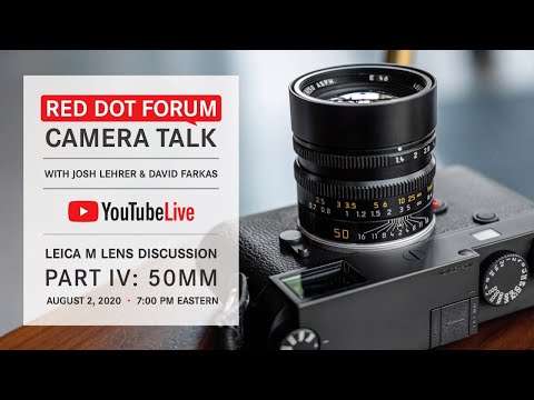 Red Dot Forum Camera Talk: 50mm Leica M Lenses