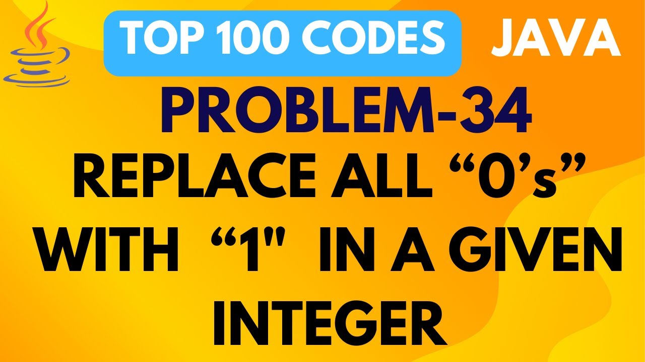 Replace all 0’s with 1 in a given integer using Java PROBLEM 34 | JAVA PROGRAMMING | INTERVIWE PREP