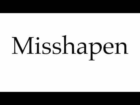 How to Pronounce Misshapen