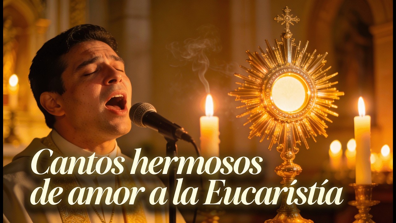 10 Cantos Eucarísticos Hermosos de Amor a la Eucaristía | Adoración a Jesús Sacramentado
