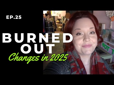 EP.25 I'M BURNED OUT // Changes to the Shop & Archive in 2025