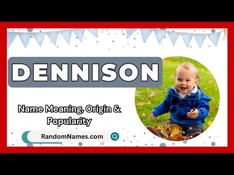 Dennison - Baby Boy Name Meaning, Origin & Popularity - RandomNames.com