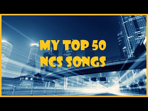 My Top 50 NCS Songs! [400 Videos Special]