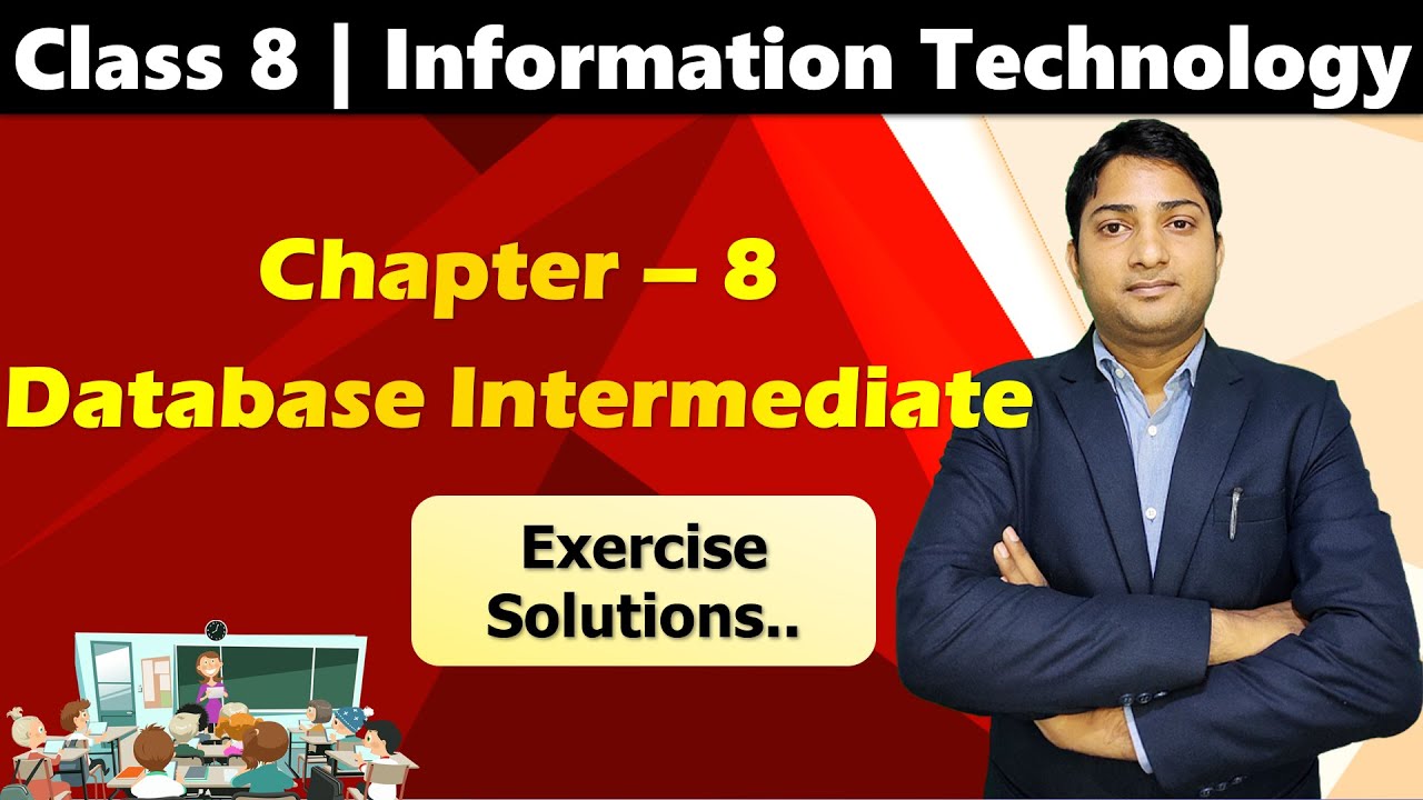 Class 8 | Chapter 8 | Exercise Solutions | Database Intermediate | Information Technology | Vidya